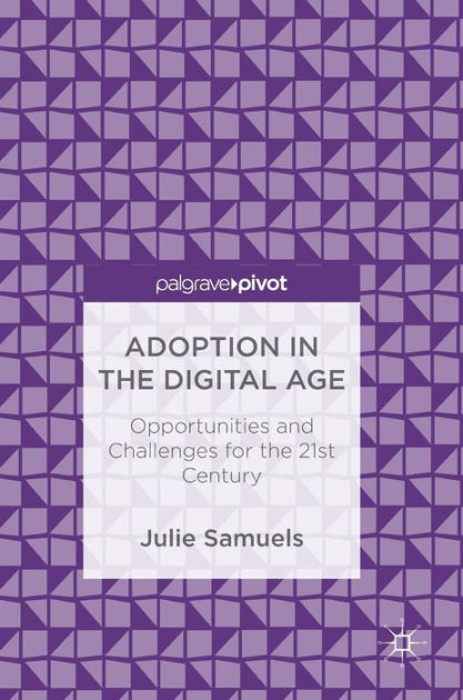 Adoption in the Digital Age: Opportunities and Challenges for the 21st ...