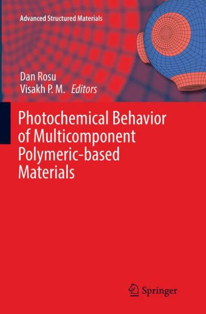 Photochemical Behavior of Multicomponent Polymeric-based Materials by Dan Rosu, Paperback ...