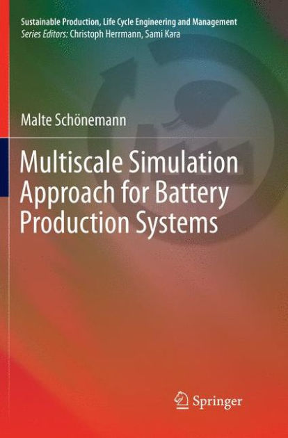 Multiscale Simulation Approach for Battery Production Systems by Malte Schönemann, Paperback ...