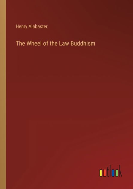 The Wheel Of The Law Buddhism By Henry Alabaster Paperback Barnes