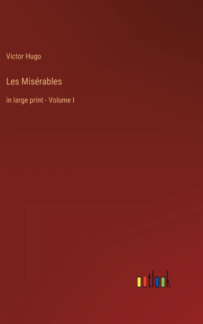 Les Misérables: in large print - Volume I by Victor Hugo, Hardcover ...