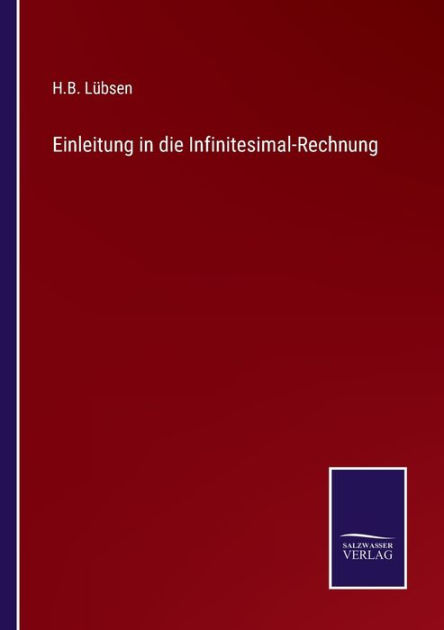 Einleitung in die Infinitesimal-Rechnung by H.B. Lübsen, Paperback ... Einleitung in die Infinitesimal-Rechnung by H.B. Lübsen, Paperback ...
