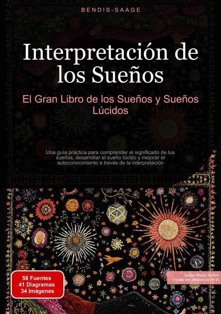 Interpretación de los Sueños: El Gran Libro de los Sueños y Sueños Lúcidos: Una guía práctica ...