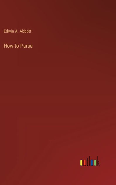 How to Parse by Edwin A. Abbott, Paperback | Barnes & Noble®