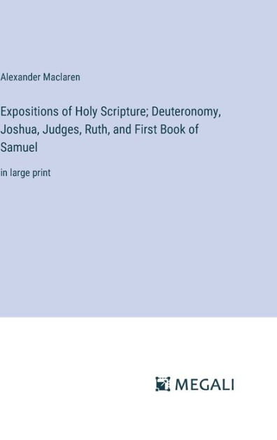 Expositions of Holy Scripture; Deuteronomy, Joshua, Judges, Ruth, and ...