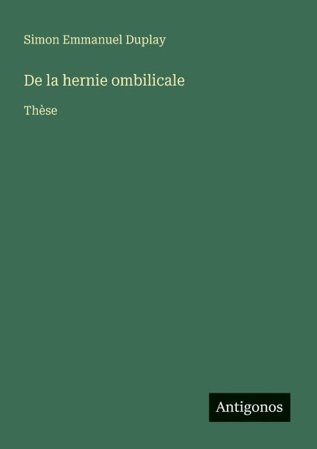 De la hernie ombilicale: Thï¿½se by Simon Emmanuel Duplay, Paperback | Barnes & Noble®