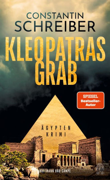 Kleopatras Grab: Ägypten-Krimi by Constantin Schreiber | eBook | Barnes ... Kleopatras Grab: Ägypten-Krimi by Constantin Schreiber | eBook | Barnes ...