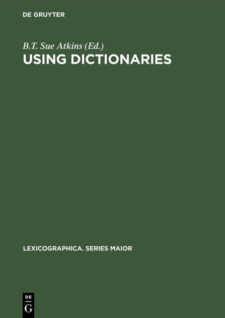 Using Dictionaries: Studies of Dictionary Use by Language Learners and Translators by B.T. Sue ...