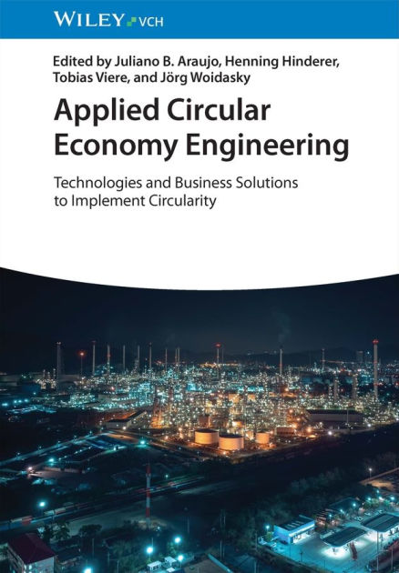 Applied Circular Economy Engineering: Technologies and Business Solutions to Implement ...