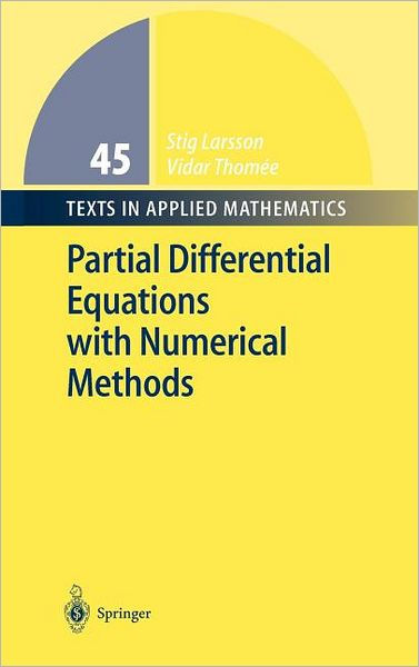 Partial Differential Equations With Numerical Methods Edition 1 By Stig Larsson Vidar Thomee