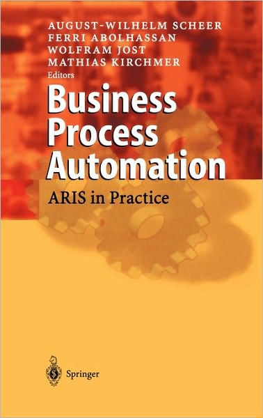 Business Process Automation: ARIS in Practice by August-Wilhelm Scheer, Hardcover | Barnes & Noble®
