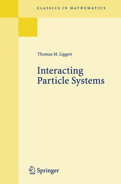Interacting Particle Systems Edition 1 By Thomas M Liggett