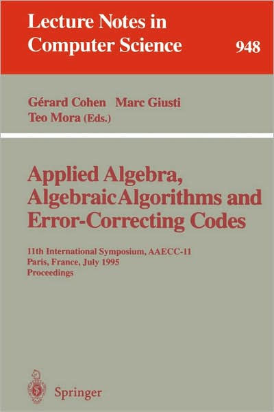 Applied Algebra Algebraic Algorithms And Error Correcting Codes 10th International Symposium