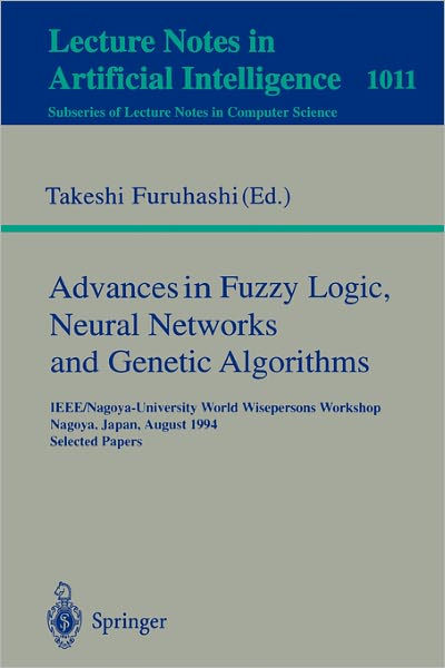 Advances In Fuzzy Logic Neural Networks And Genetic Algorithms Ieee Nagoya University World