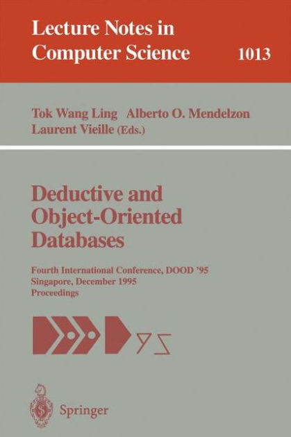Deductive And Object Oriented Databases Fourth International Conference Dood 95 Singapore