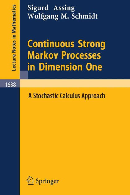 Continuous Strong Markov Processes in Dimension One: A Stochastic Calculus Approach by Sigurd ...