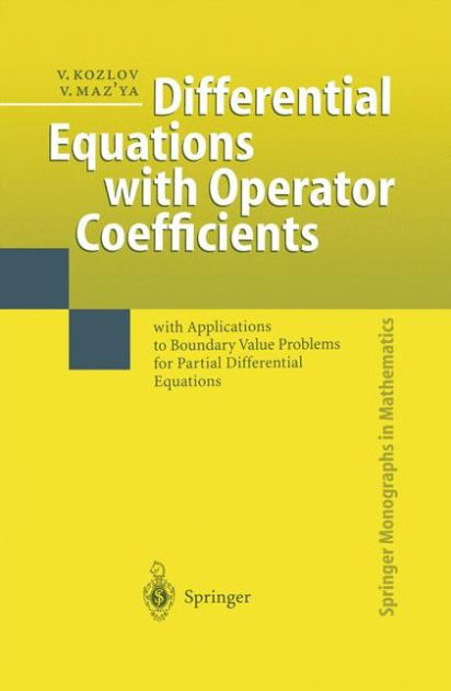 Differential Equations with Operator Coefficients: with Applications to Boundary Value Problems ...