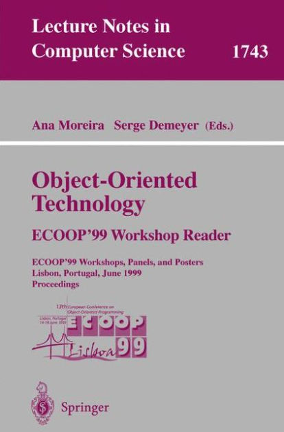 Object-Oriented Technology. ECOOP'99 Workshop Reader: ECOOP'99 Workshops, Panels, and Posters ...