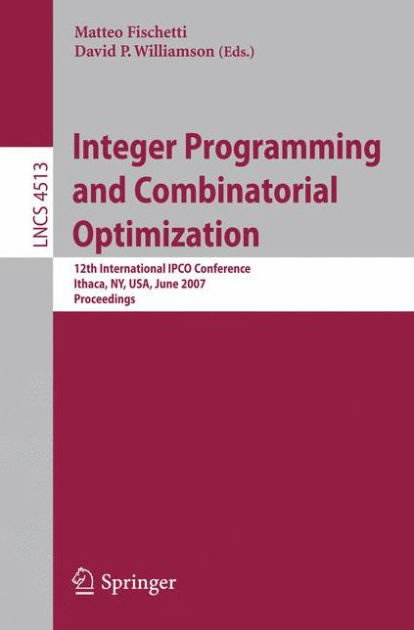 Integer Programming and Combinatorial Optimization: 12th International IPCO Conference, Ithaca ...