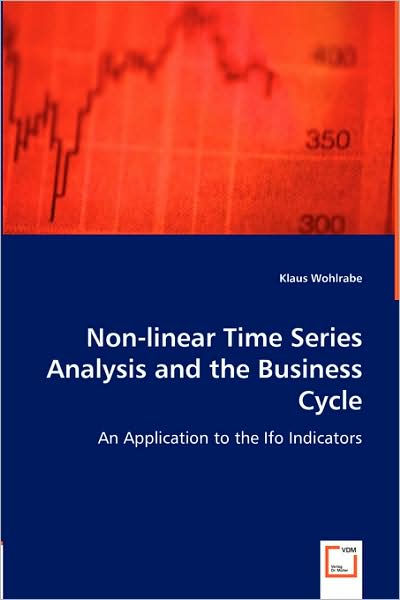 Non-linear Time Series Analysis and the Business Cycle by Klaus ... Non-linear Time Series Analysis and the Business Cycle by Klaus ...