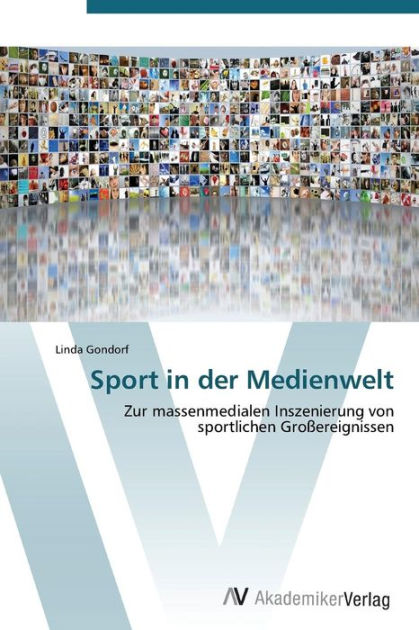 Sport in Der Medienwelt by Gondorf Linda, Paperback | Barnes & Noble® Sport in Der Medienwelt by Gondorf Linda, Paperback | Barnes & Noble®