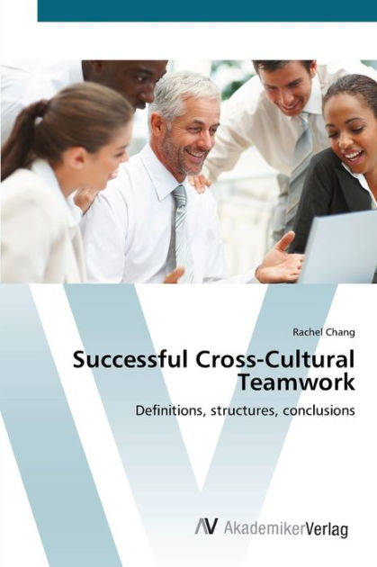 Successful Cross Cultural Teamwork By Rachel Chang Paperback Barnes successful-cross-cultural-teamwork-by-rachel-chang-paperback-barnes