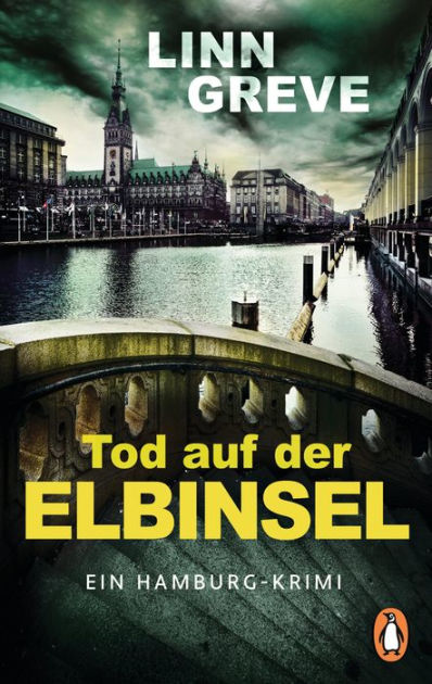 Tod auf der Elbinsel: Ein Hamburg-Krimi by Linn Greve | eBook | Barnes & Noble®