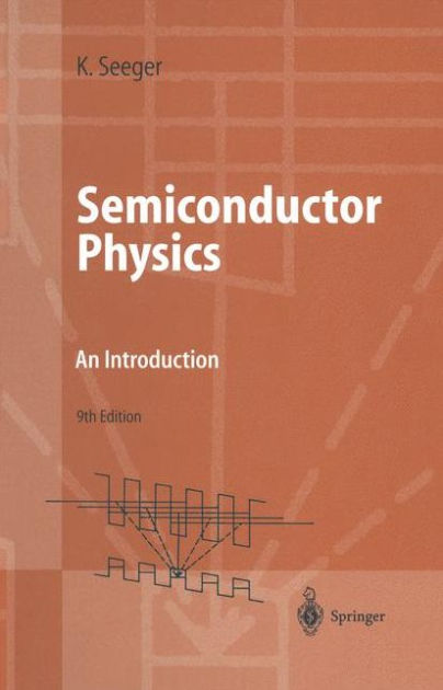 Semiconductor Physics: An Introduction / Edition 9 by Karlheinz Seeger | 9783540219576 ...
