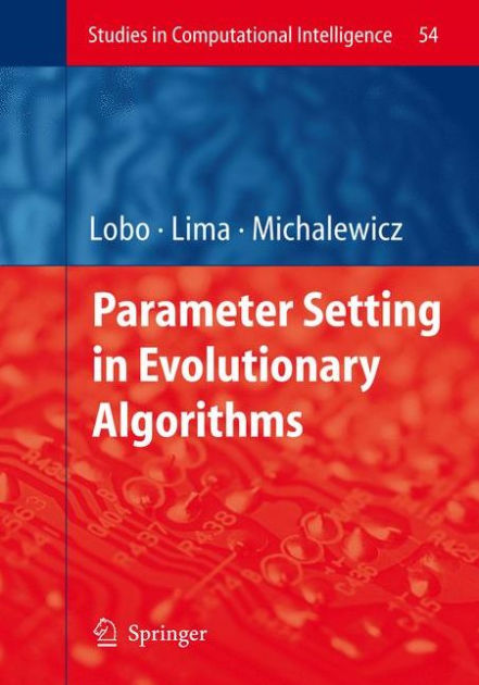Parameter Setting In Evolutionary Algorithms By F J Lobo Paperback Barnes And Noble®