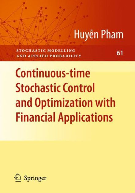 Continuous Time Stochastic Control And Optimization With Financial
