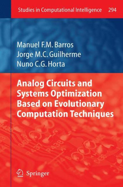 Analog Circuits and Systems Optimization based on Evolutionary Computation Techniques by Manuel ...