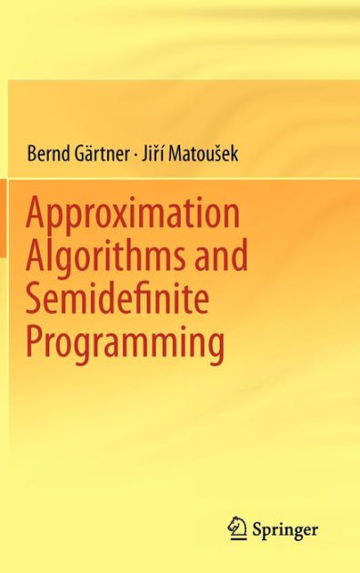 Approximation Algorithms And Semidefinite Programming By Bernd Gïrtner