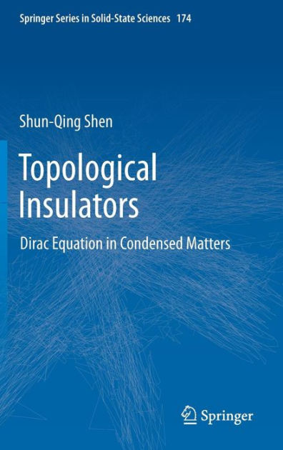 Topological Insulators: Dirac Equation in Condensed Matters by Shun-Qing Shen, Hardcover ...