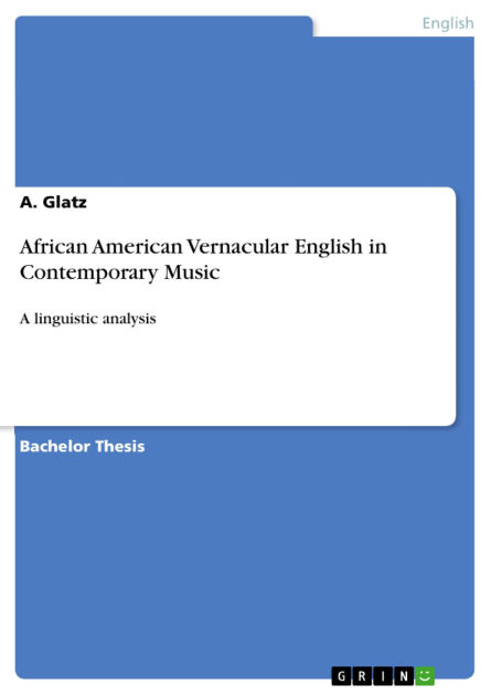 African American Vernacular English in Contemporary Music: A linguistic ...