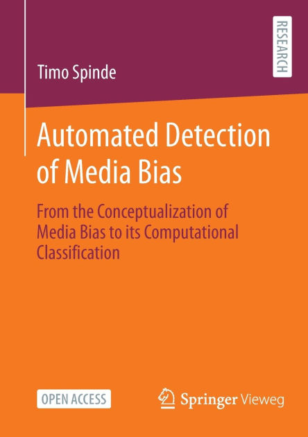 Automated Detection of Media Bias: From the Conceptualization of Media Bias to its Computational ...