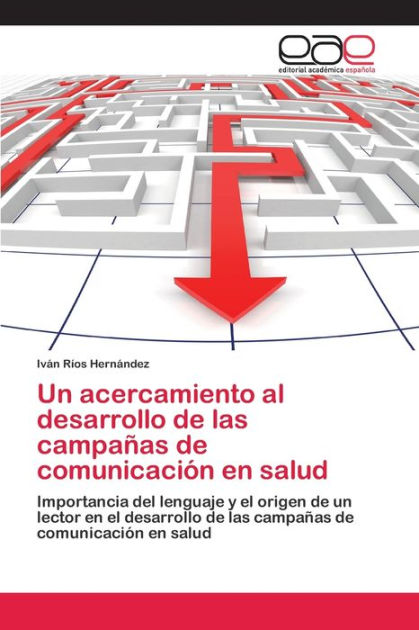 Un Acercamiento Al Desarrollo De Las Campañas De Comunicación En Salud
