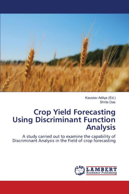 Crop Yield Forecasting Using Discriminant Function Analysis By Shrila