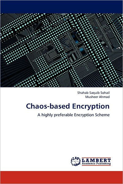 Chaos-based Encryption by Shahab Saquib Sohail, Musheer Ahmad, Paperback | Barnes & Noble®