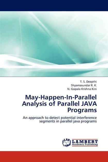 May Happen In Parallel Analysis Of Parallel Java Programs By Deepthi T S R K Shyamasundar 1400