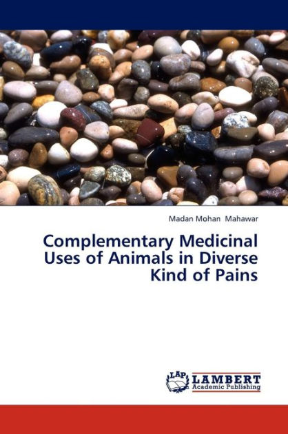 Complementary Medicinal Uses Of Animals In Diverse Kind Of Pains By complementary-medicinal-uses-of-animals-in-diverse-kind-of-pains-by