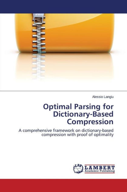 Optimal Parsing For Dictionary Based Compression By Langiu Alessio Paperback Barnes And Noble®