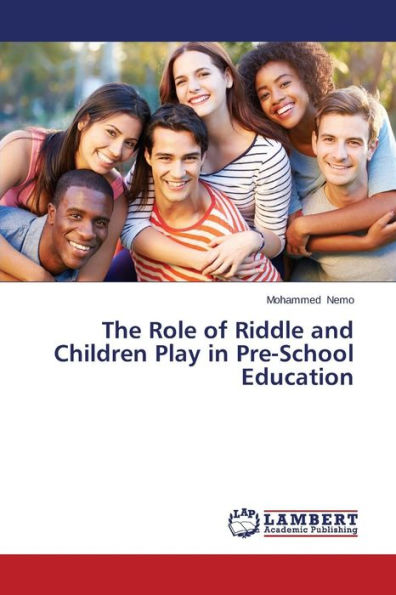 The Role Of Riddle And Children Play In Pre School Education By Nemo the-role-of-riddle-and-children-play-in-pre-school-education-by-nemo