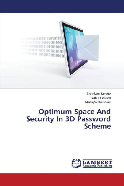 Optimum Space And Security In 3d Password Scheme By Sonkar Shrinivas