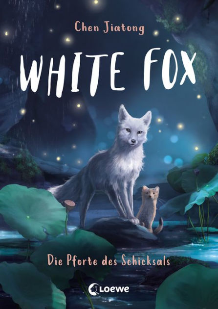 White Fox (Band 4) - Die Pforte des Schicksals: Begleite Polarfuchs Dilah auf seiner spannenden ...