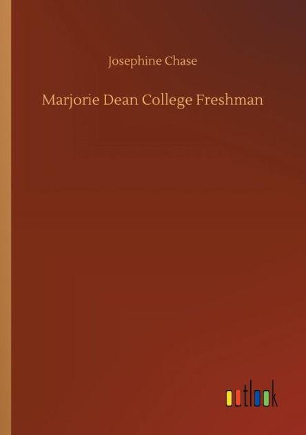 Marjorie Dean College Freshman by Josephine Chase, Paperback | Barnes ... Marjorie Dean College Freshman by Josephine Chase, Paperback | Barnes ...