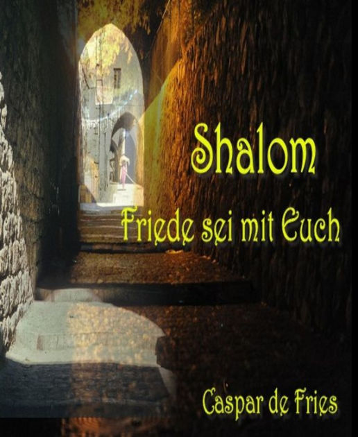 Shalom: Friede sei mit Euch by Caspar de Fries | eBook | Barnes & Noble®
