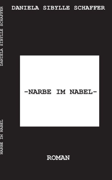 Narbe im Nabel by Daniela Sibylle Schaffer, Paperback | Barnes & Noble®