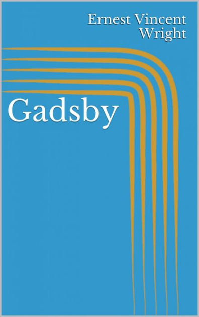 Gadsby by Ernest Vincent Wright | eBook | Barnes & Noble®