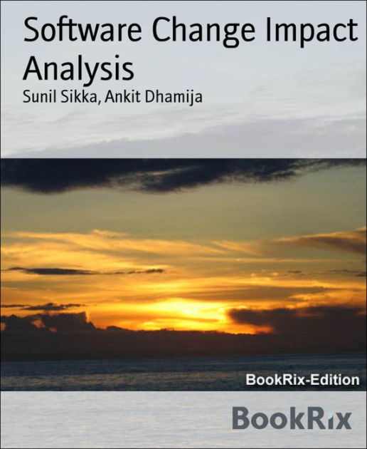 Software Change Impact Analysis by Sunil Sikka, Ankit Dhamija | eBook | Barnes & Noble®