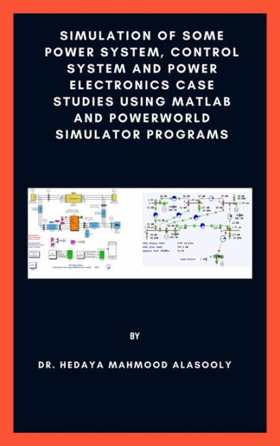 Simulation of Some Power System, Control System and Power Electronics Case Studies Using Matlab ...
